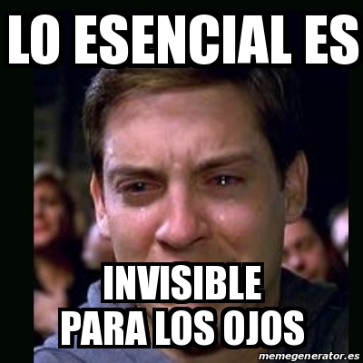 Meme crying peter parker - lo esencial es INVISIBLE para los ojos ...