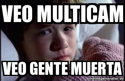 Meme Personalizado - Veo Multicam Veo gente muerta - 31154973