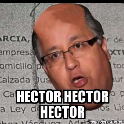 Meme Personalizado - Hector Hector Hector - 31155261