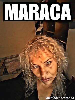 Meme Personalizado - maraca - 31155997