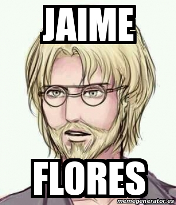 Meme Personalizado - jaime flores - 31156655