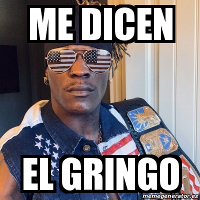 Meme Personalizado - me dicen el gringo - 31157817