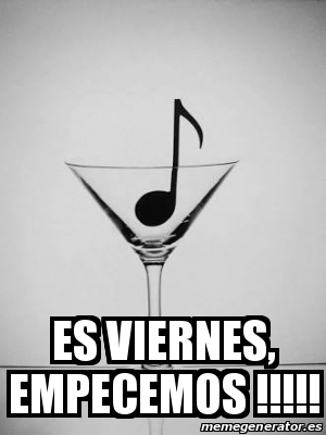 Meme Personalizado - es viernes, empecemos !!!!! - 31158176
