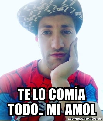 Meme Personalizado - Te lo comÃ­a todo.. mi amol - 31158581