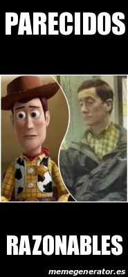 Meme Personalizado - PARECIDOS Razonables - 31158968