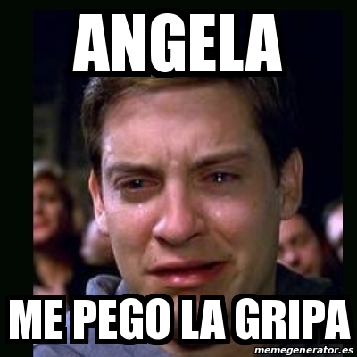 Meme crying peter parker - Angela Me pego la gripa - 31159058