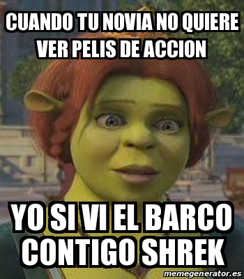 Meme Personalizado - Cuando tu novia no quiere ver pelis de accion Yo ...