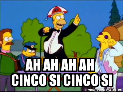 Meme Personalizado - Ah ah ah ah cinco si cinco si - 31159682