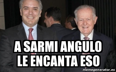 Meme Personalizado - a sarmi angulo le encanta eso - 31160568