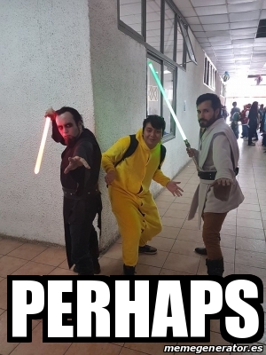 Meme Personalizado - PERHAPS - 31160579