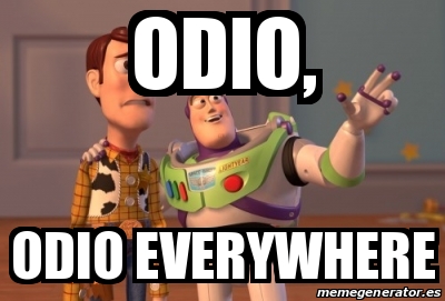 Meme Personalizado - Odio, Odio everywhere - 31161259