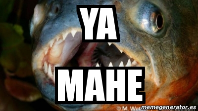 Meme Personalizado - YA MAHE - 31162480