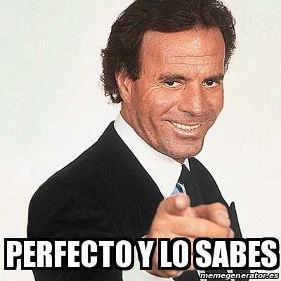 Meme Julio Iglesias - perfecto y lo sabes - 31163024