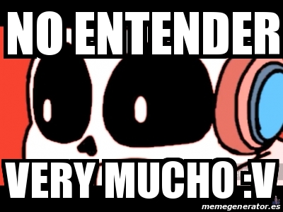 Meme Personalizado - No entender Very mucho :v - 31163044