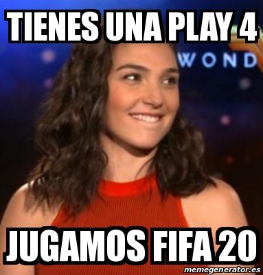 Meme Personalizado - Tienes una play 4 Jugamos FIFA 20 - 31163379