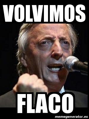 Meme Personalizado - volvimos flaco - 31164371