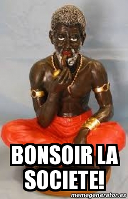 Meme Personalizado - Bonsoir la societe! - 31164541