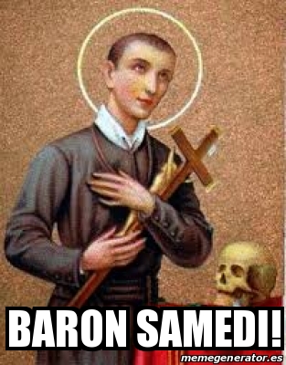 Meme Personalizado - Baron Samedi! - 31164556