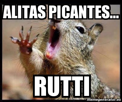 Meme Personalizado - Alitas picantes... Rutti - 31164599
