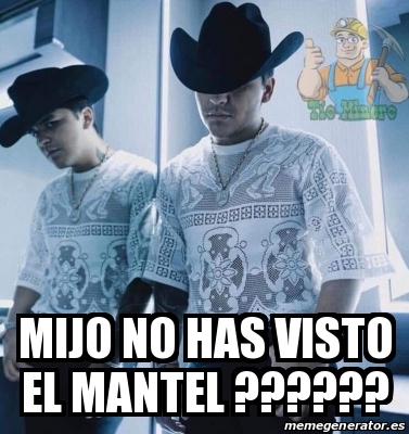 Meme Personalizado - mijo no has visto el mantel ?????? - 31164723