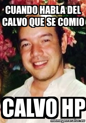 Meme Personalizado - Cuando habla del calvo que se comio - 31165026