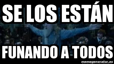 Meme Personalizado - Se los estÃ¡n Funando a todos - 31167204