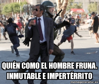 Meme Personalizado - QuiÃ©n como el hombre fruna. Inmutable e impertÃ ...