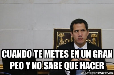 Meme Personalizado - cuando te metes en un gran peo y no sabe que hacer ...