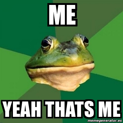 Meme Foul Bachelor Frog - me yeah thats me - 31169350