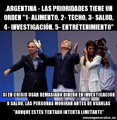 Meme Personalizado - .argentina - las prioridades tiene un ORDEN "1 ...