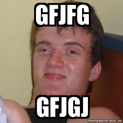 Meme Stoner Stanley - gfjfg gfjgj - 31171327