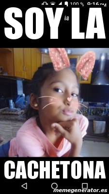 Meme Personalizado - Soy la Cachetona - 31171678