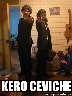 Meme Personalizado - kero ceviche - 31172040