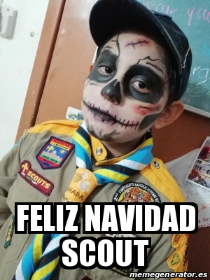 Meme Personalizado - FELIZ NAVIDAD SCOUT - 31172402