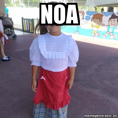 Meme Personalizado - noa - 31173083