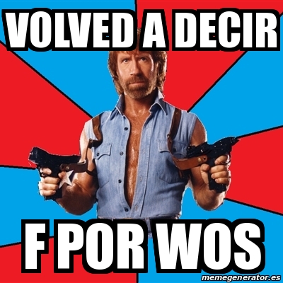 Meme Chuck Norris - vOLVED A DECIR F POR WOS - 31173279