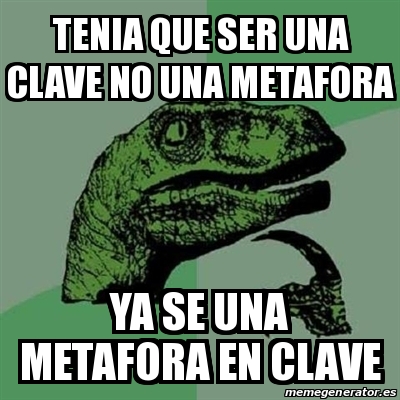 Meme Filosoraptor - tenia que ser una clave no una metafora ya se una ...