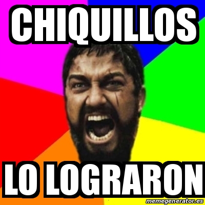 Meme Sparta - chiquillos lo lograron - 31178757
