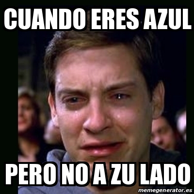 Meme crying peter parker - Cuando eres azul pero no a zu lado - 31180050