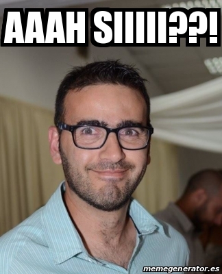 Meme Personalizado - Aaah siiiii??! - 31180485