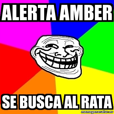 Meme Troll - Alerta amber Se busca al rata - 31181182