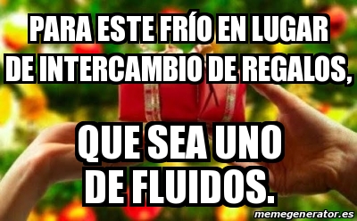 Meme Personalizado - Para este frÃ­o en lugar de intercambio de regalos ...