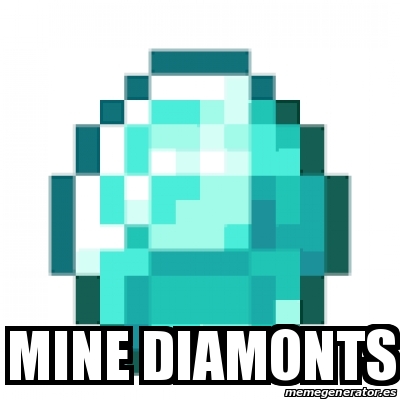Meme Personalizado - Mine Diamonts - 31181811