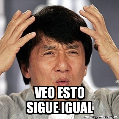 Meme Jackie Chan - Veo esto sigue igual - 31182608