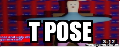 Meme Personalizado - t pose - 31182730