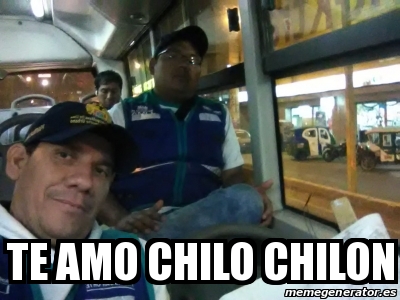Meme Personalizado - Te Amo Chilo chilon - 31183642