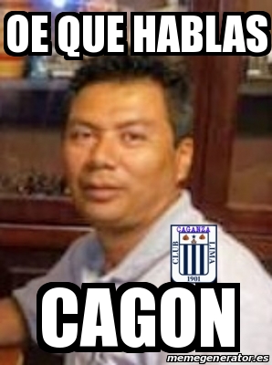 Meme Personalizado - Oe que hablas Cagon - 31185011