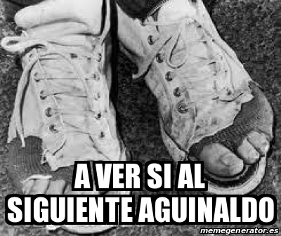 Meme Personalizado - A ver si al siguiente aguinaldo - 31185190