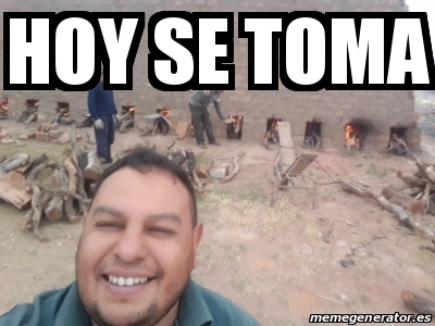 Meme Personalizado - Hoy se Toma - 31185196