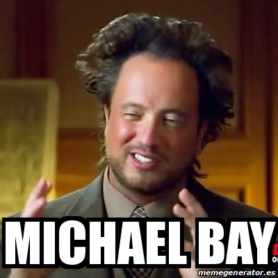 Meme Ancient Aliens - Michael Bay - 31187919